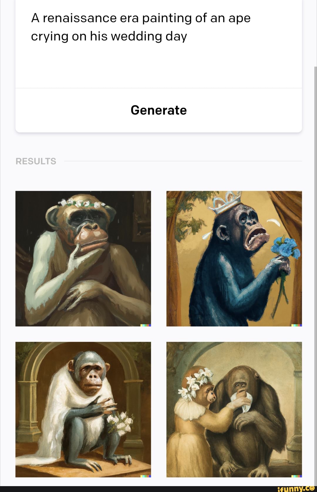 A renaissance era painting of an ape crying on his wedding day Generate RESULTS - iFunny