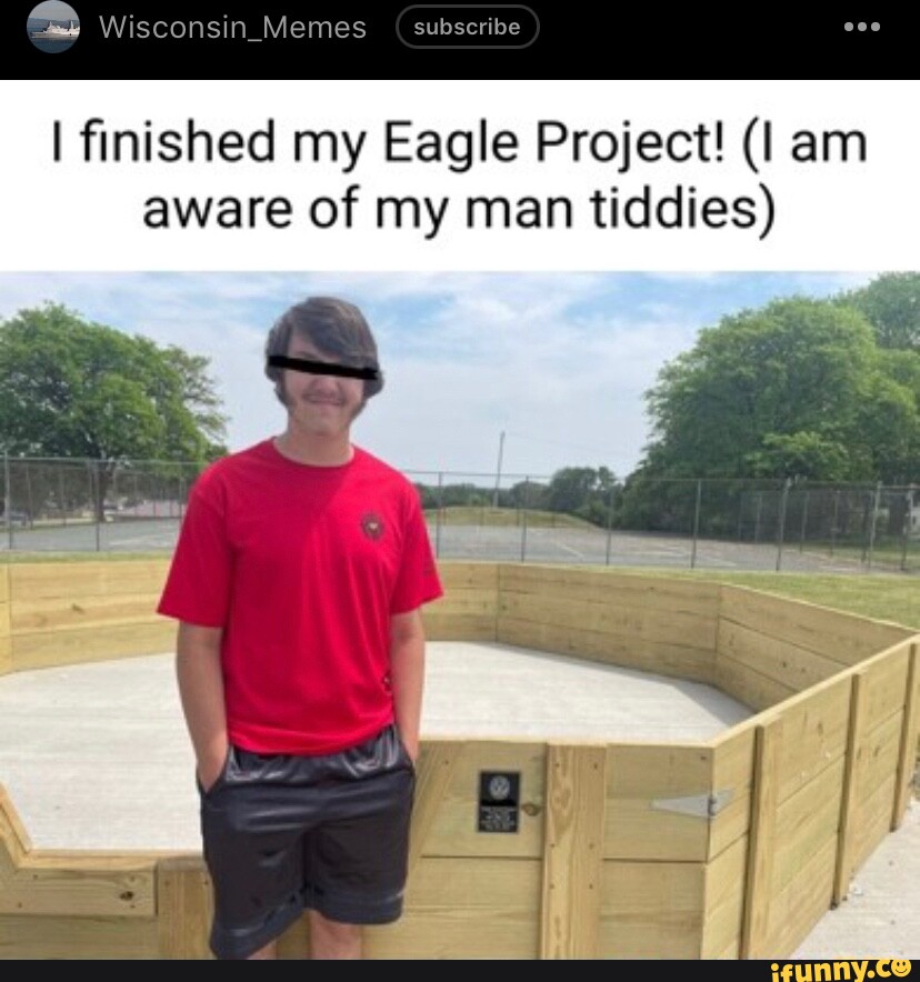 Wisconsin_Memes subscribe I finished my Eagle Project! am aware of my ...
