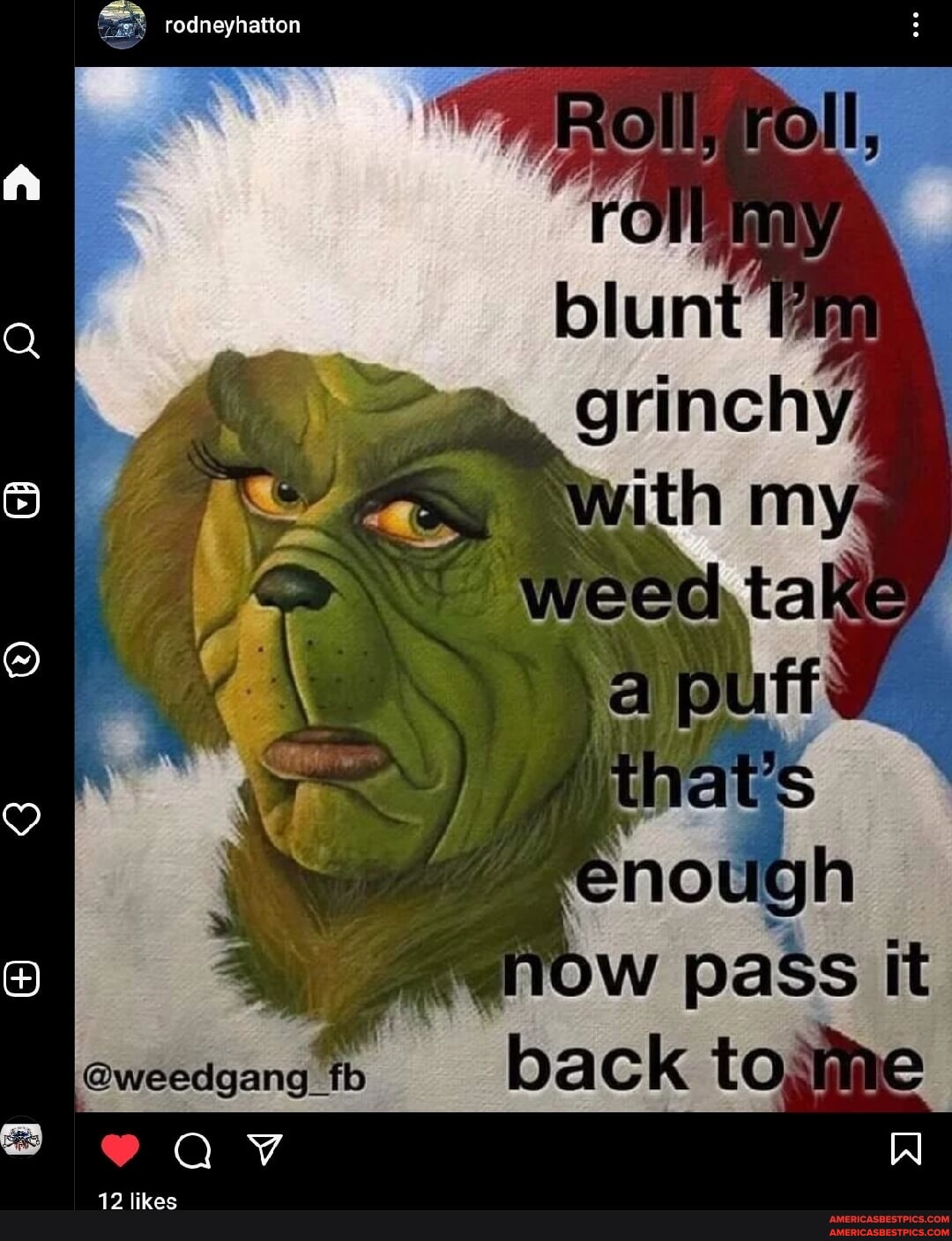 Rodneyhatton es roll blunt grinch with My Weed takey putt ats enough bw ...