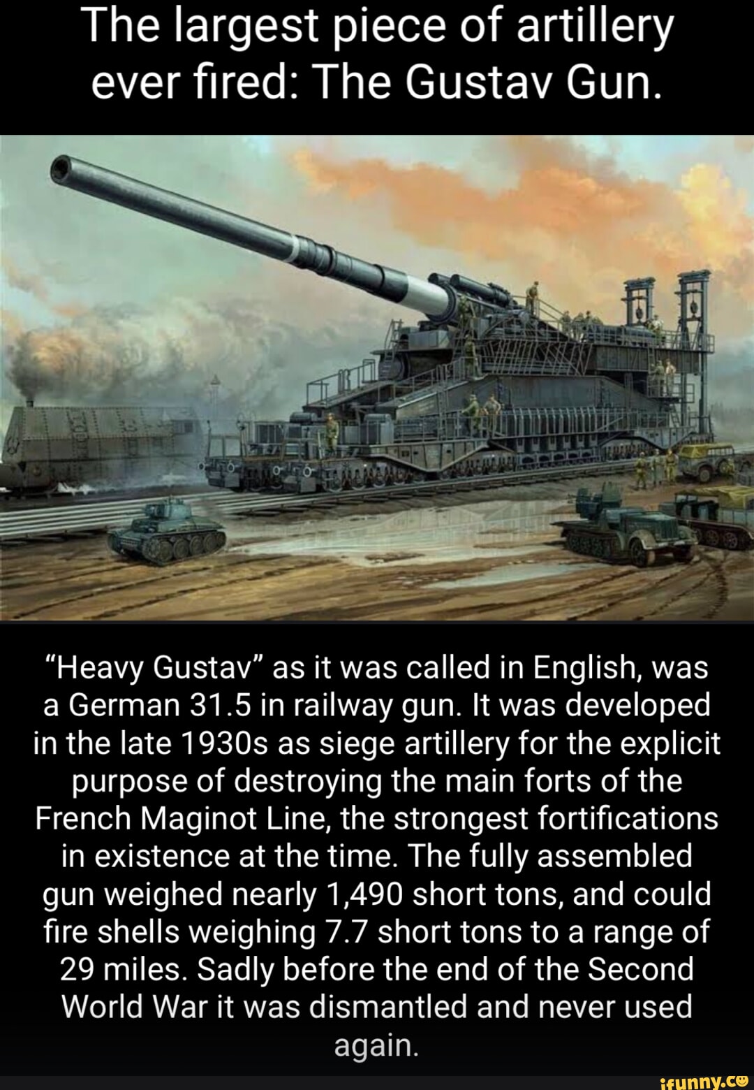 The largest piece of artillery ever fired: The Gustav Gun. "Heavy ...