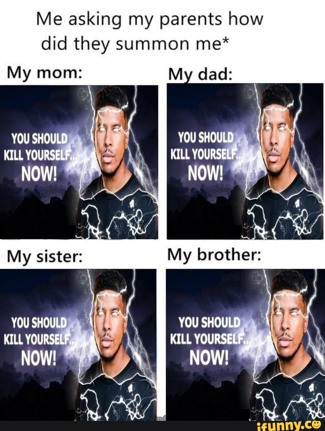 Kill Yourself Now Meme Template