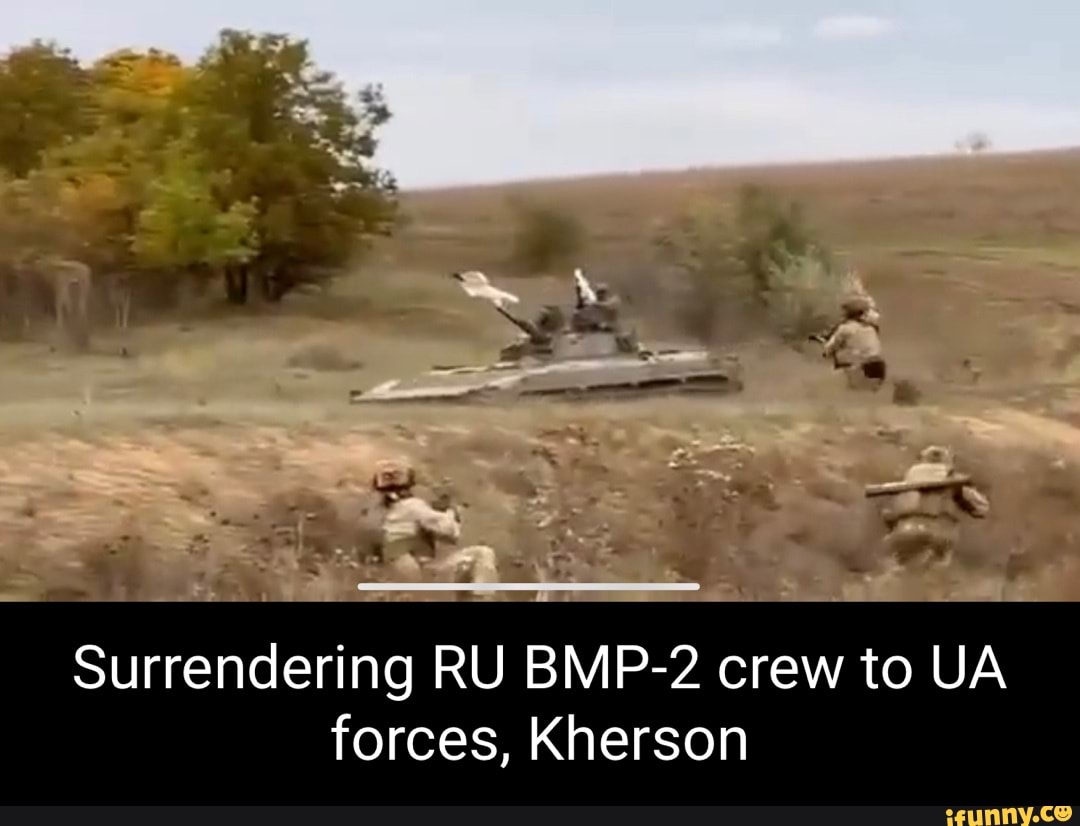 Te Surrendering RU BMP-2 crew to UA forces, Kherson - iFunny