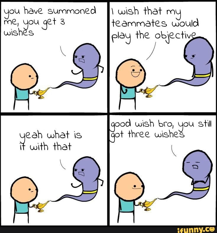 Ou have. summoned me, you get 3 wishes eah what is if with that \ wish ...