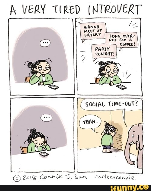 VERY TIRED INTROVERT [ (soca Tme-ouT? iG Connie &un Cavtoonconnia. - iFunny