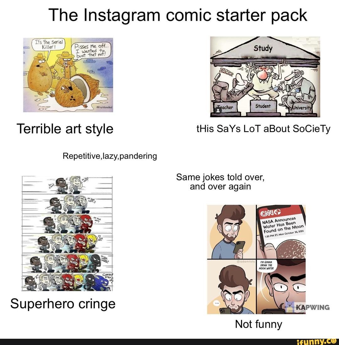 The Instagram comic starter pack Terrible art style tHis SaYs LoT aBout ...