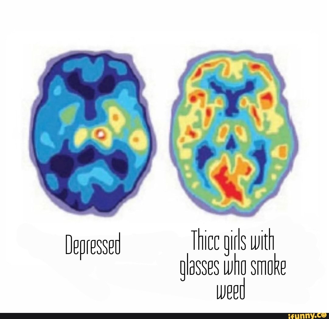 Depressed Thice girls with glasses who smoke weed - iFunny