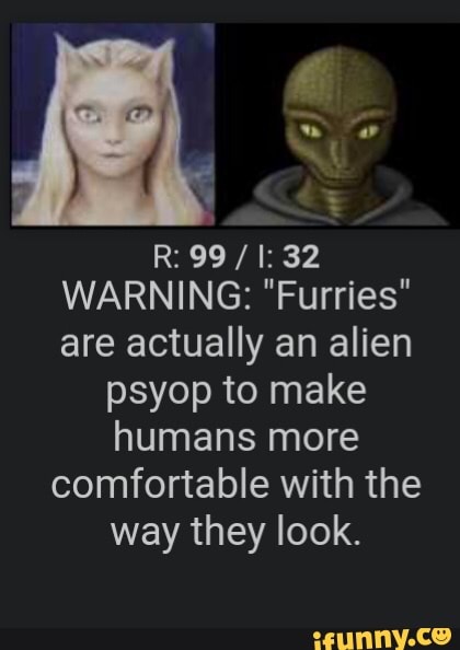 R: 32 WARNING: "Furries" are actually an alien psyop to make humans ...