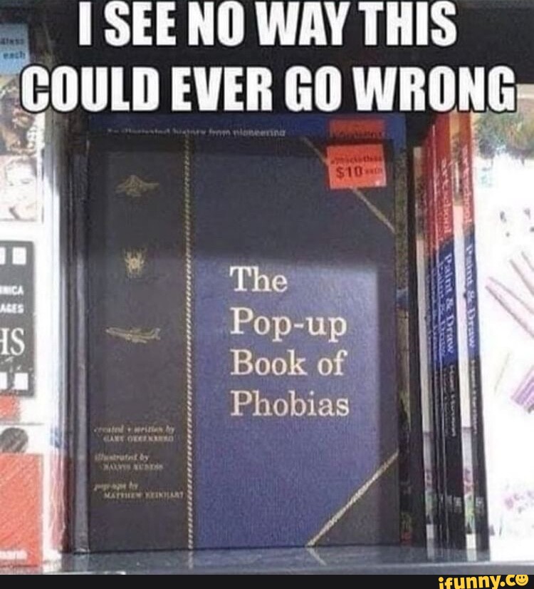 Phobias memes. Best Collection of funny Phobias pictures on iFunny