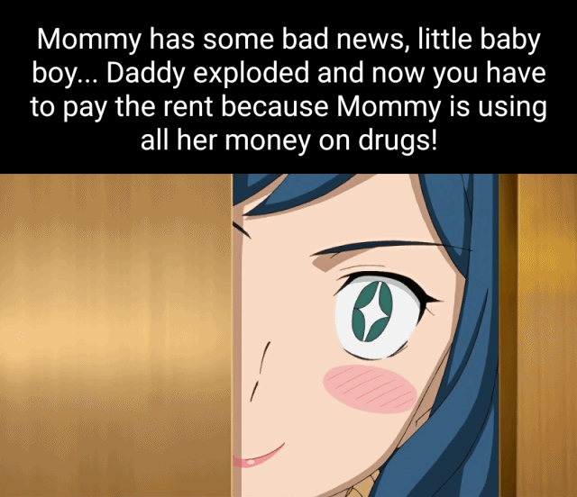 Mommy has some bad news, little baby boy... Daddy exploded and now you ...