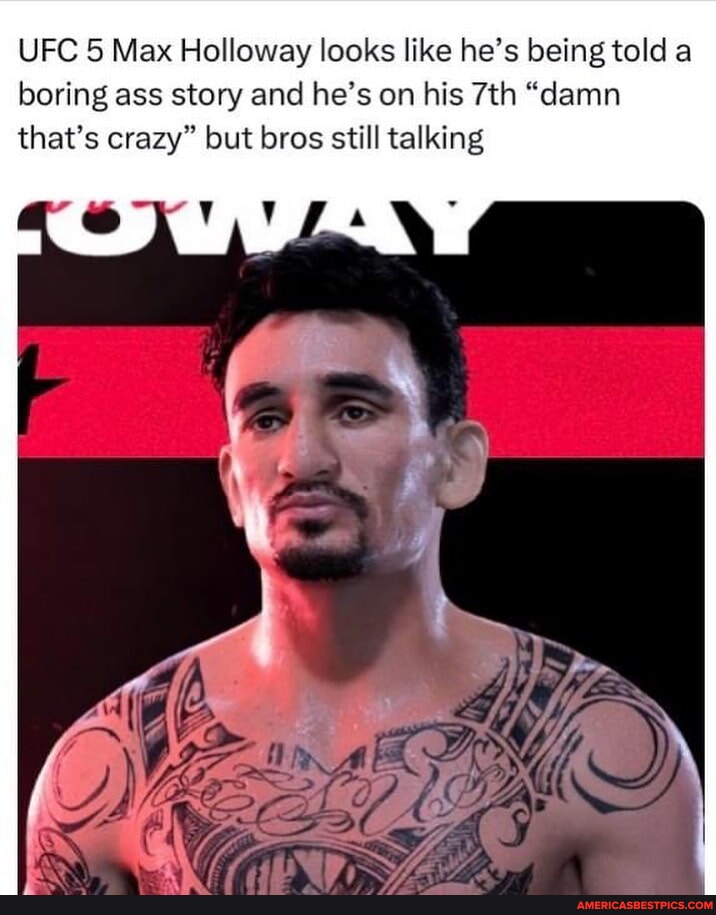 Max sick of these damn games 😩😂 - UFC 5 Max Holloway looks like he's ...
