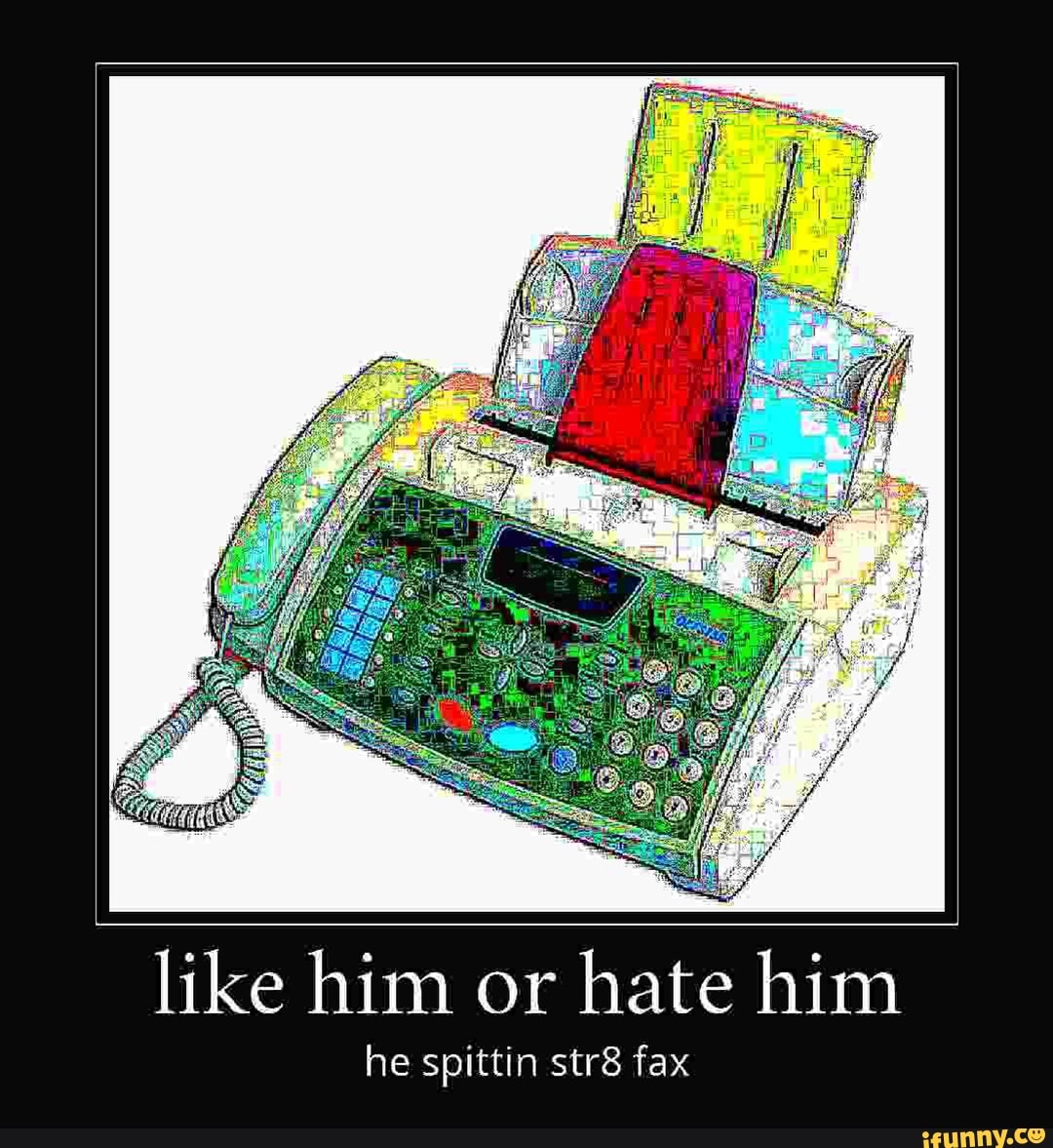 Like him or hate him he spittin str8 fax - iFunny
