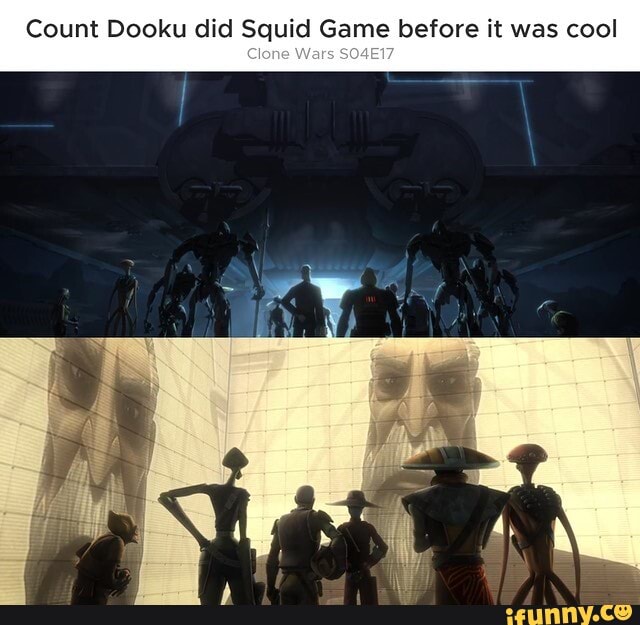 Count Dooku did Squid Game before it was cool Clone Wars SO4E17 - iFunny