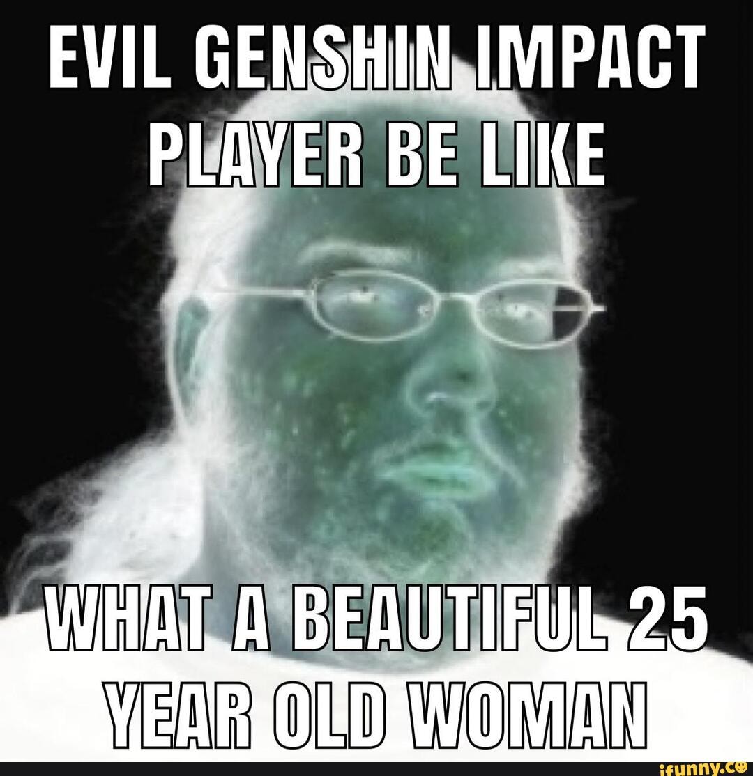 EVIL GENS IMPACT PLAYER BE LIKE WHAT. A BEAUTIEUL 29 - iFunny