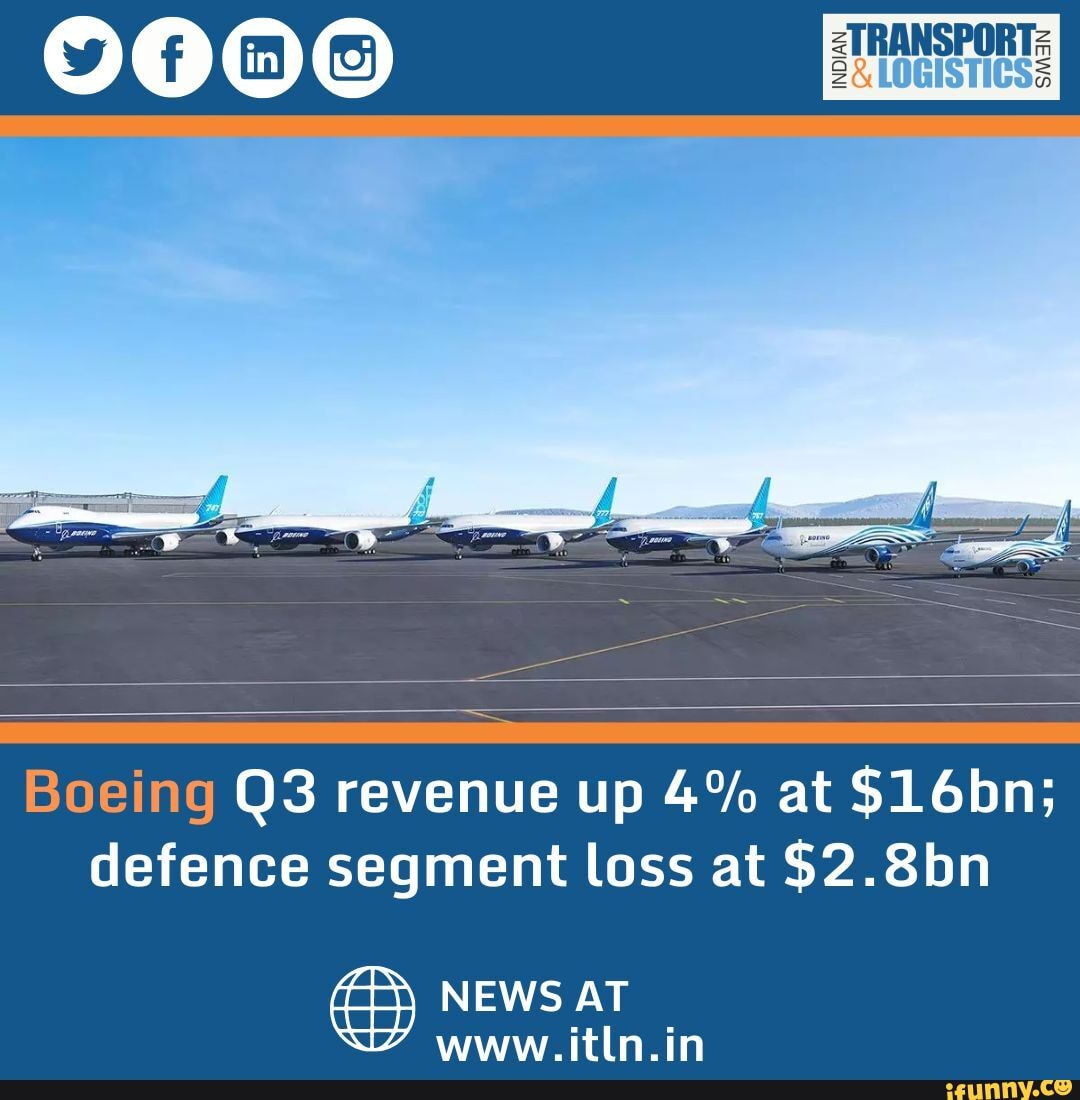 LOGISTICS Boeing revenue up 4% at $16bn; defence segment loss at $2.8bn ...