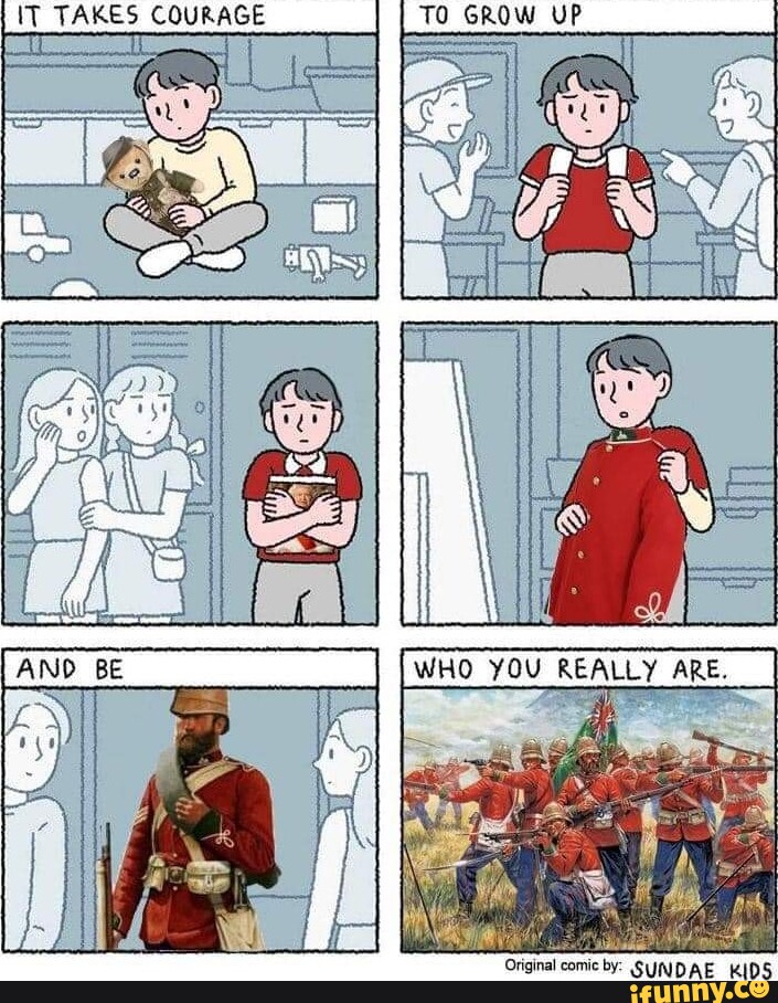 IT TAKES COURAGE TO GROW UP Ongnal come by SUNDAE KIOS - iFunny