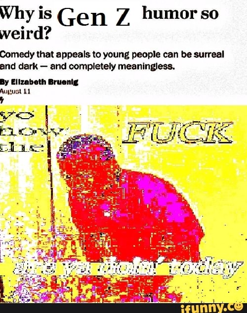 Why is Gen Z humor so weird? Comedy that appeals to young people can be ...
