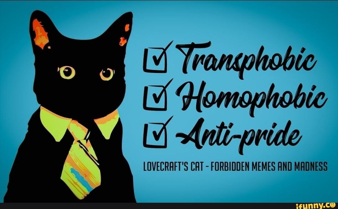 Yrangphobie Homophobic Anti-pride LOVECRAFT'S CAT - FORBIDDEN MEMES AND ...