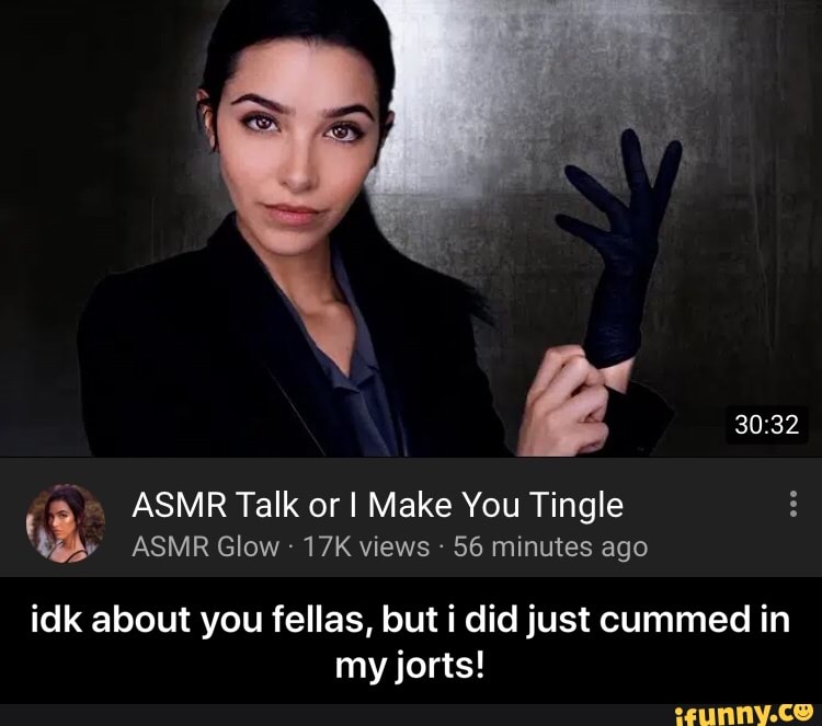 Asmrglow memes. Best Collection of funny Asmrglow pictures on iFunny