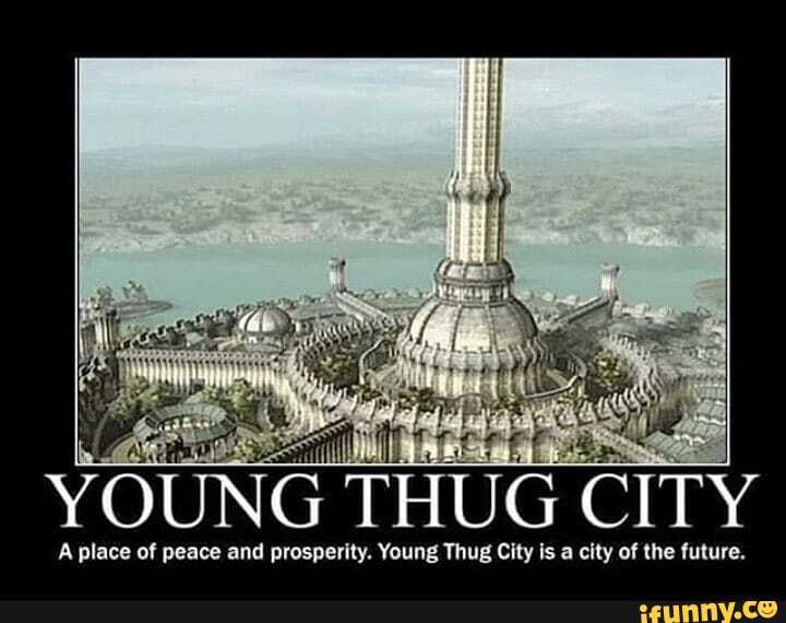 YOUNG THUG CITY place of peace and prosperity. Young Thug City is a ...