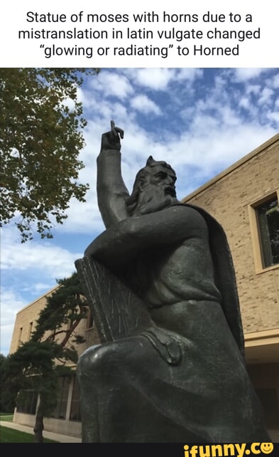 Statue of moses with horns due to a mistranslation in latin vulgate ...