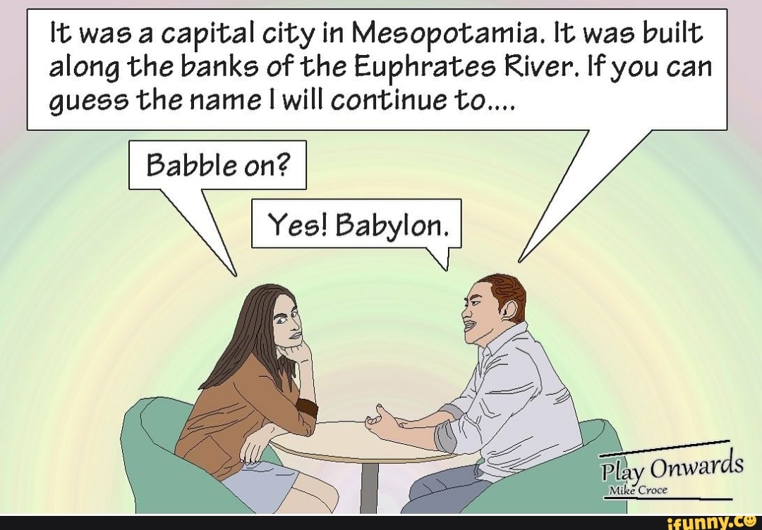 It was a capital city in Mesopotamia. It was built along the banks of ...