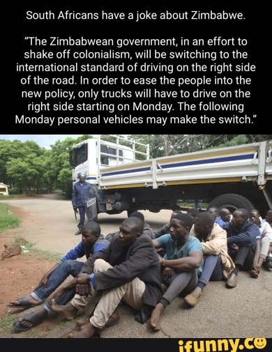 Zimbabwean memes. Best Collection of funny Zimbabwean pictures on iFunny