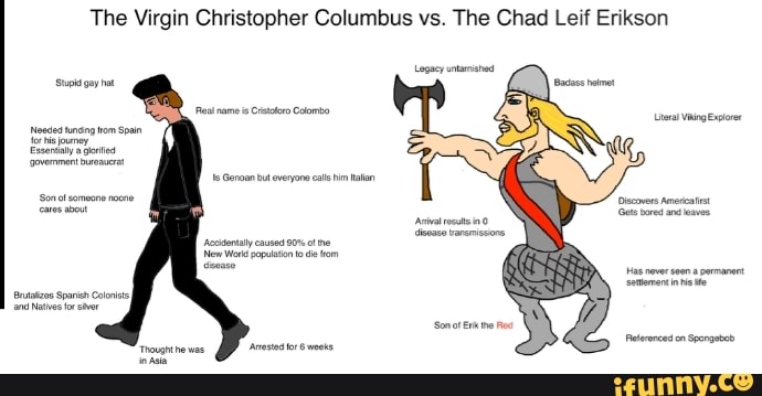 The Virgin Christopher Columbus vs. The Chad Leif Erikson 'raatzes Spa ...