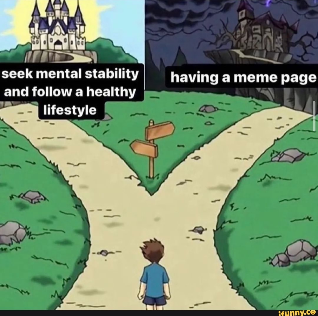 SS seek mental stability having a meme page and follow a healthy - iFunny