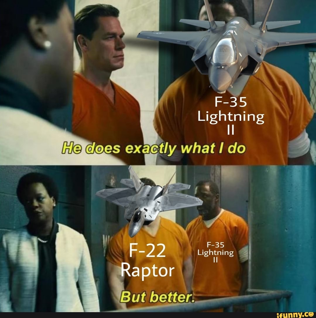 F22raptor memes. Best Collection of funny F22raptor pictures on iFunny