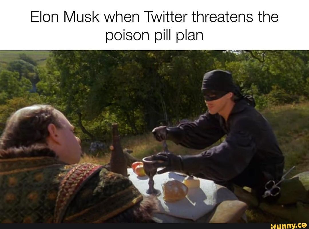Elon Musk when Twitter threatens the poison pill plan - iFunny