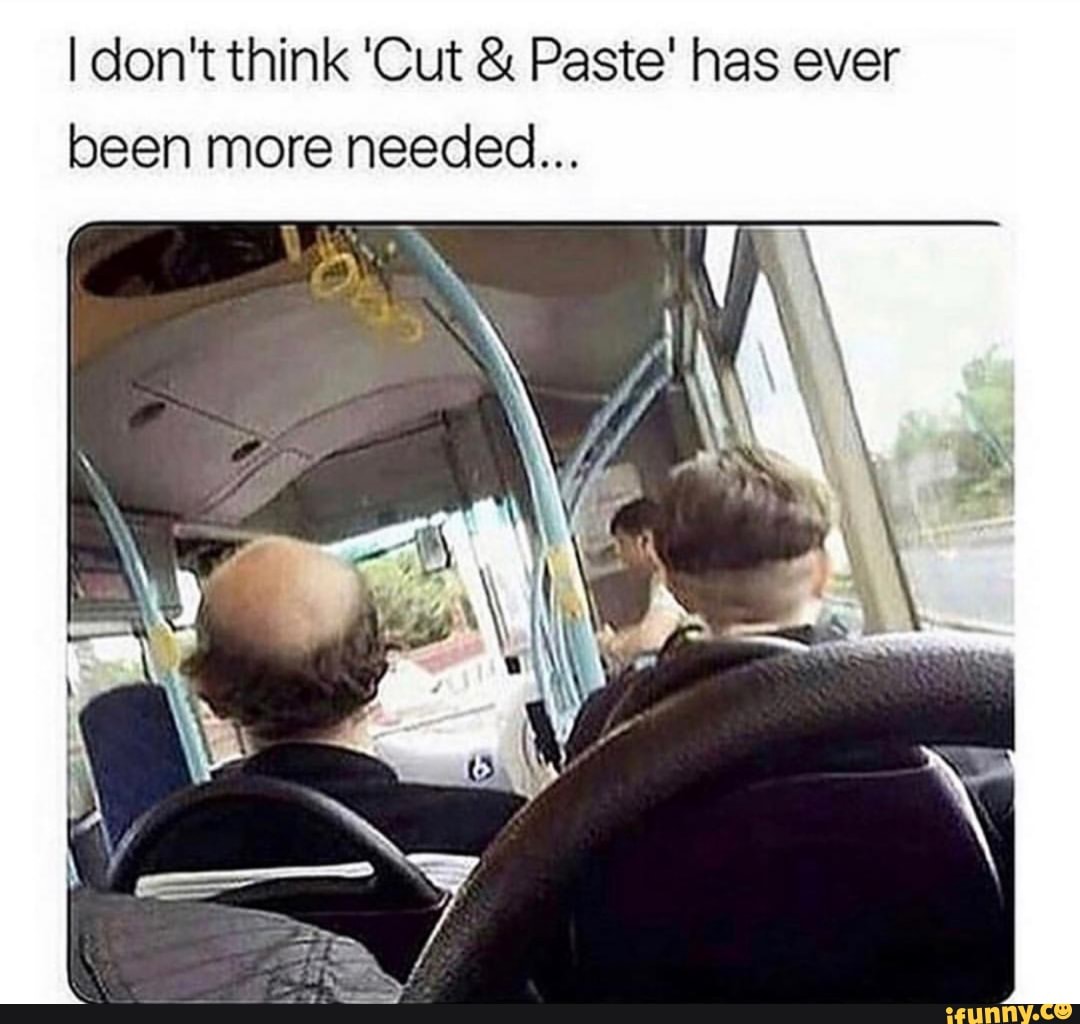 Cutandpaste memes. Best Collection of funny Cutandpaste pictures on iFunny