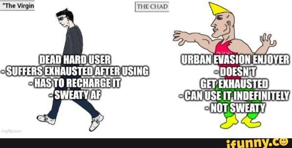 "The Virgin [THE CHAD URBAN EVASION ENIOYER NOT SWEATY, - iFunny