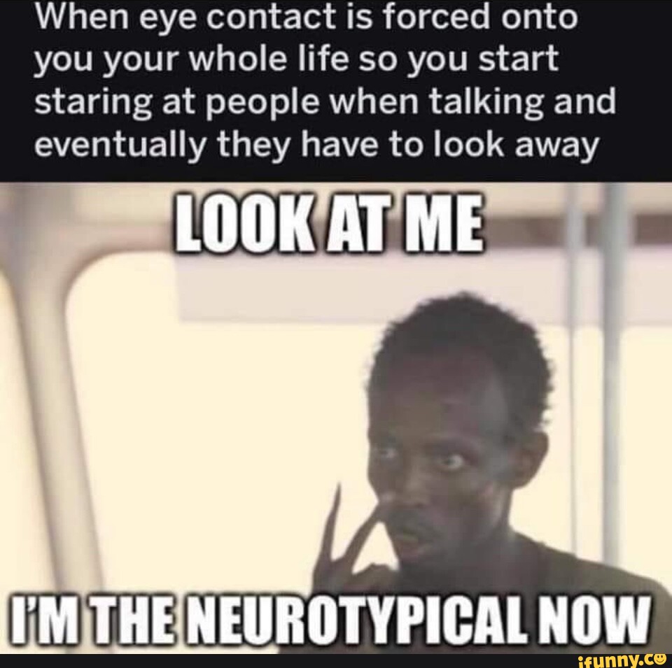 Neurotypical memes. Best Collection of funny Neurotypical pictures on ...