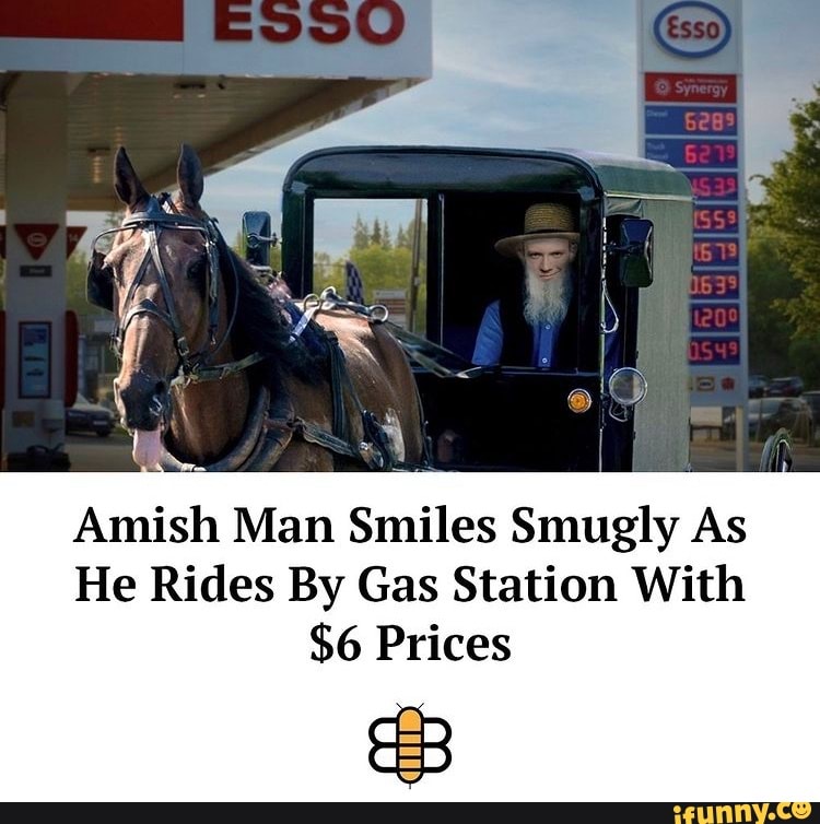 Amish Man Smiles Smugly As He Rides By Gas Station With $6 Prices - iFunny