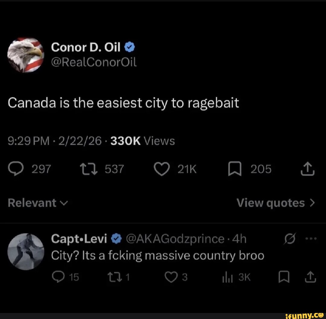 Conor D. Oil Canada is the easiest city to ragebait PM - - 330K Views ...