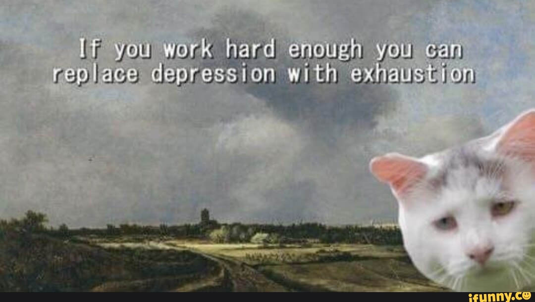 Exhaustion memes. Best Collection of funny Exhaustion pictures on iFunny