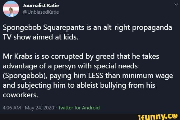 Spongebob Squarepants is an alt-right propaganda TV show aimed at kids ...