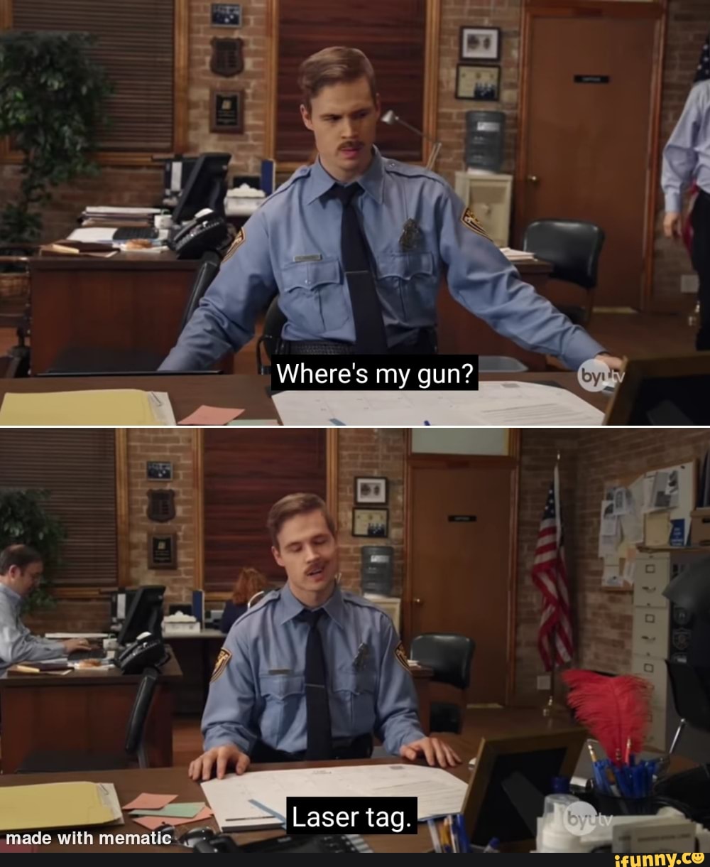 Where's my gun? Laser tag. - iFunny