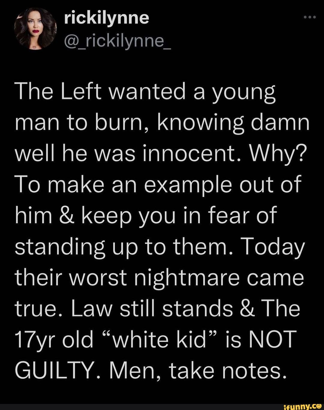 Tickilynne rickilynne_ The Left wanted a young man to burn, knowing ...