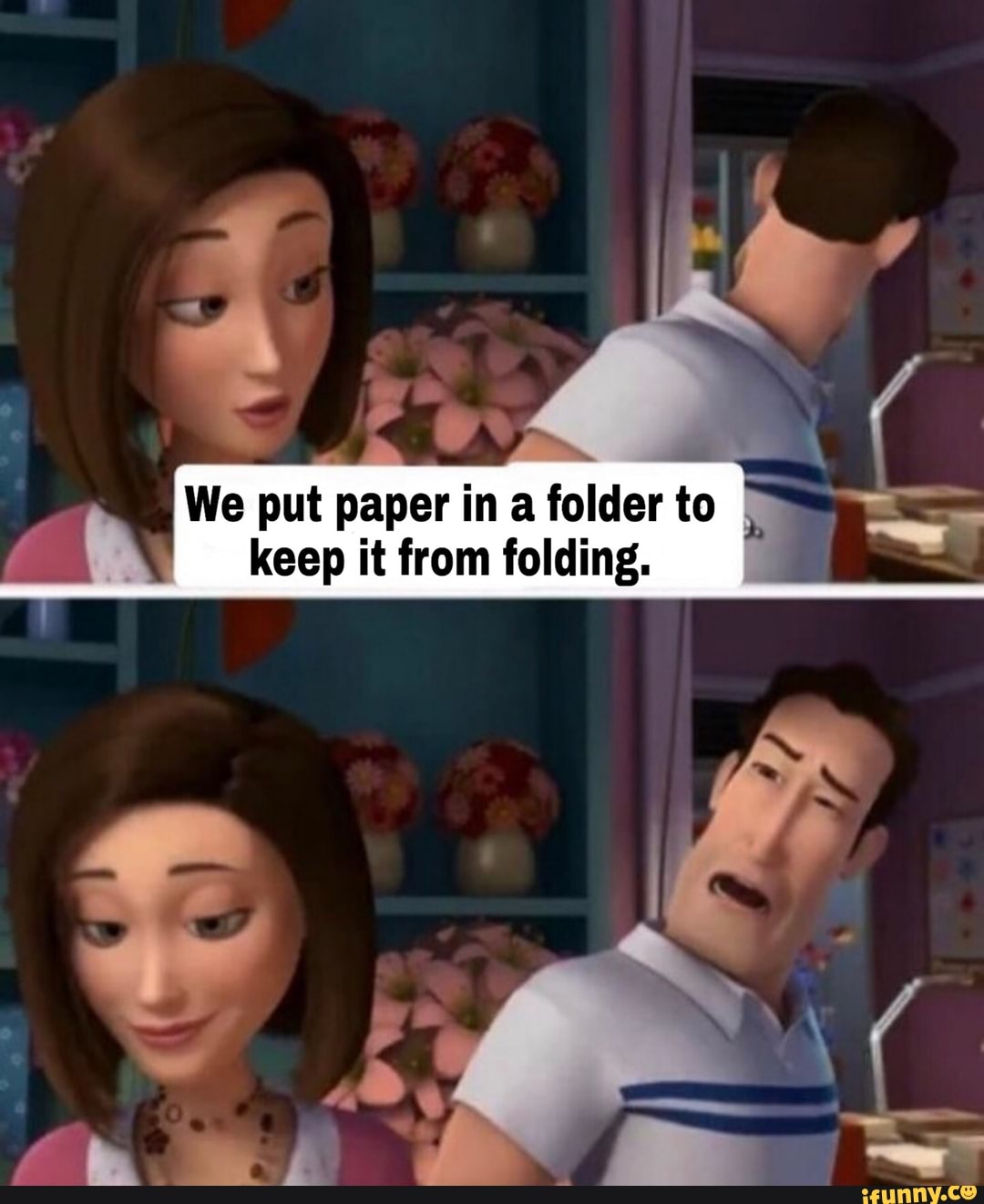 We put‘paper in a folder fo keep it from folding. - iFunny