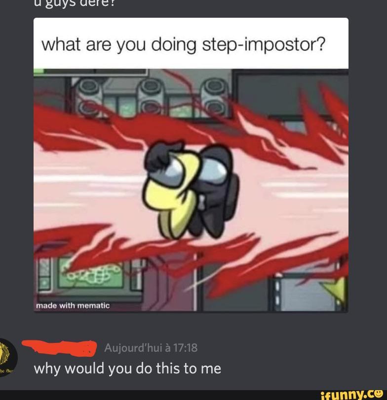 Stepimposter memes. Best Collection of funny Stepimposter pictures on ...