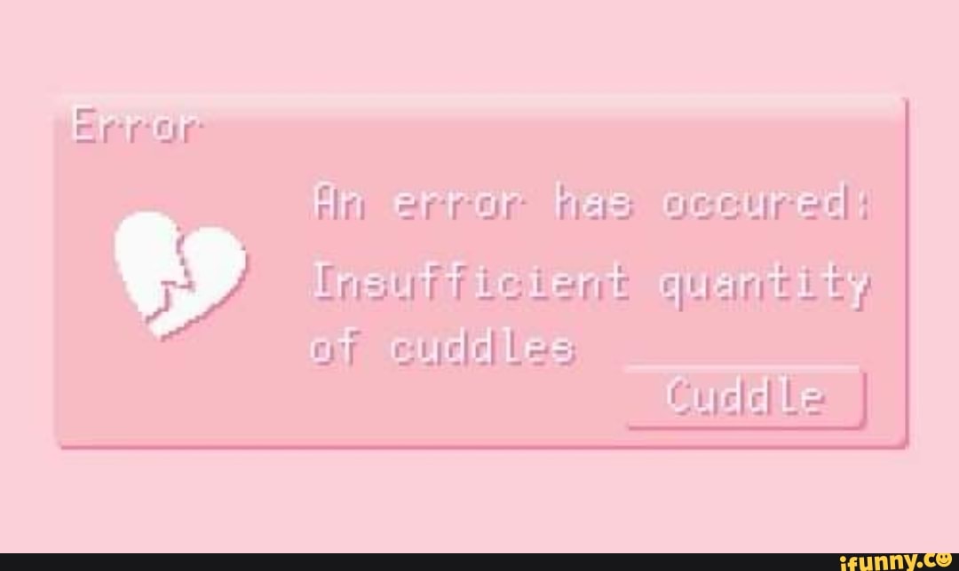 Fin error has occured: Insufficient quantity Cuddle - iFunny