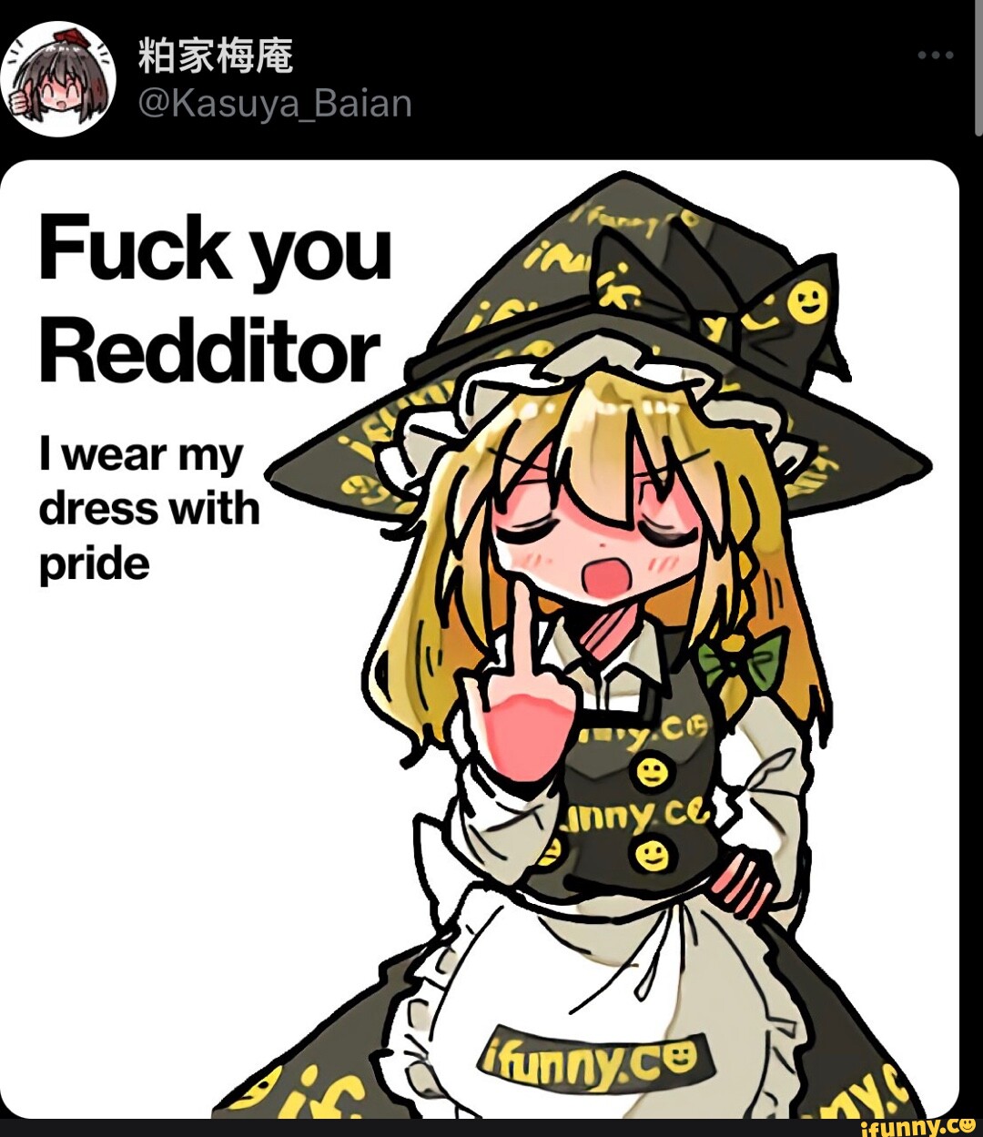 Fuck you Redditor I wear my dress with pride - iFunny