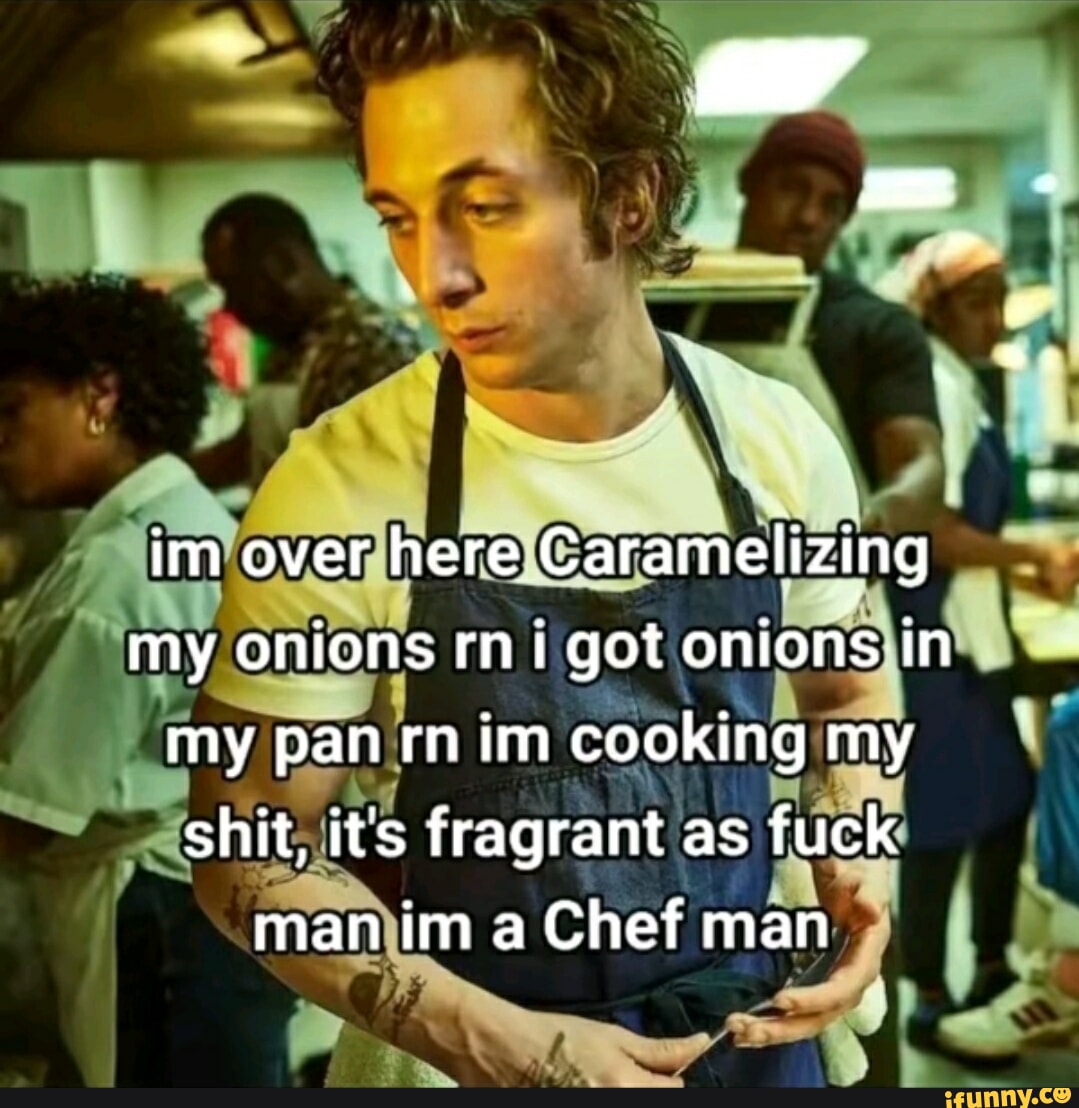 Im over here Caramelizing my onions rni got onions in my pan rn im ...