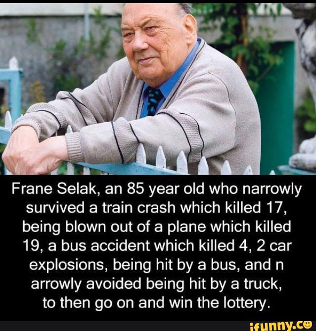 Frane Selak, an 85 year old who narrowly survived a train crash which ...