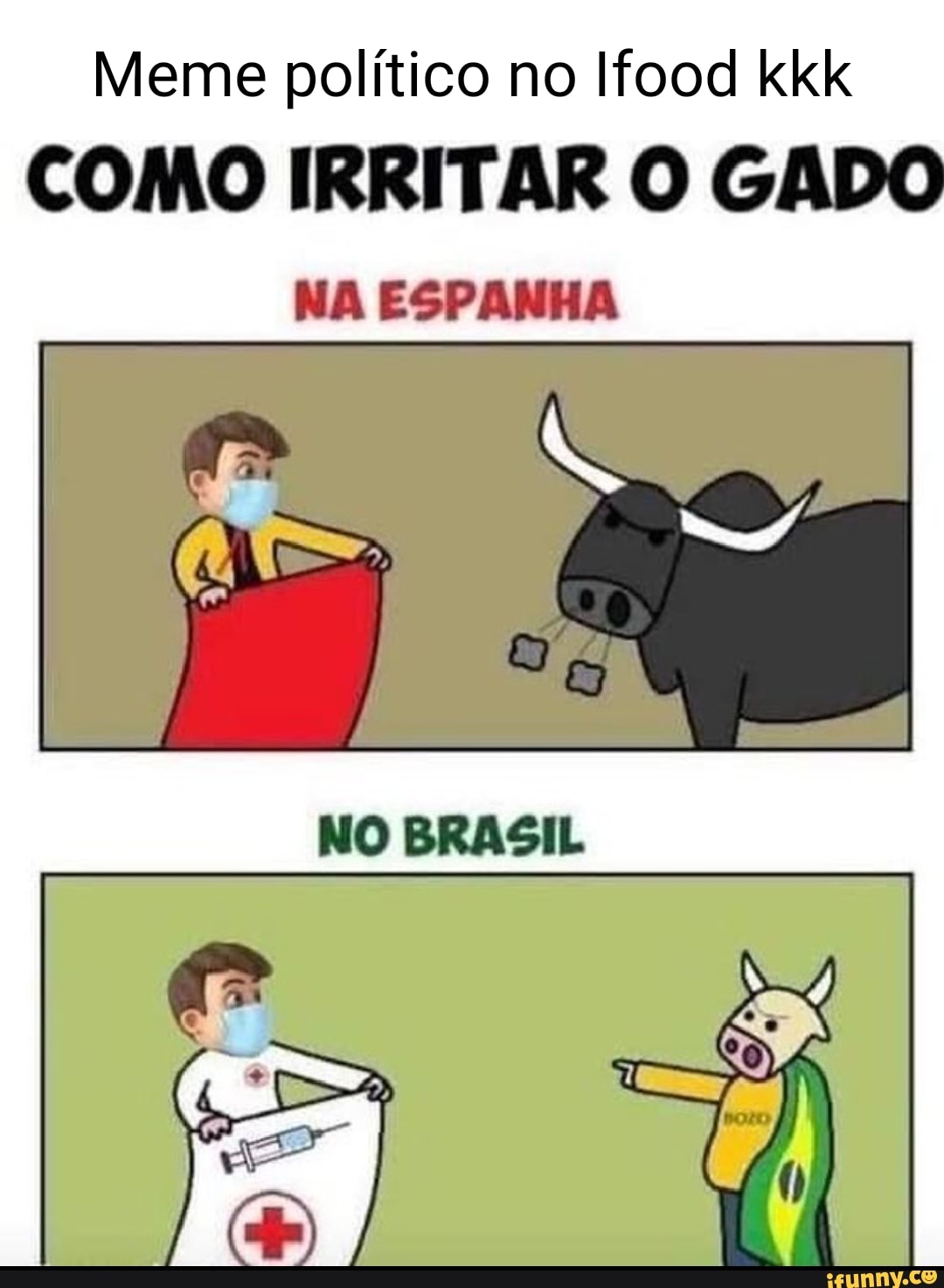 Meme político no Ifood kkk COMO IRRITAR O GADO NA ESPANHA NO BRASIL - )