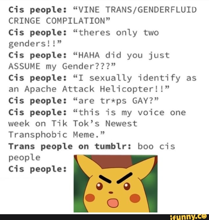 C'ís people: “VINE TRANS/GENDERFLUID CRINGE COMPILATION” Cis people ...
