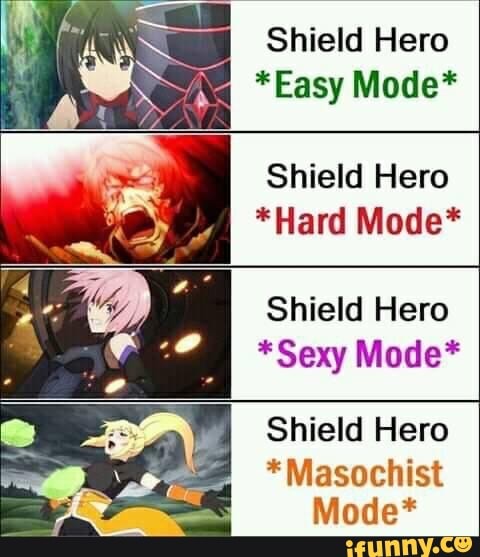 Shield Hero *Easy Mode* Shield Hero *Hard Mode* Shield Hero *Sexy Mode ...