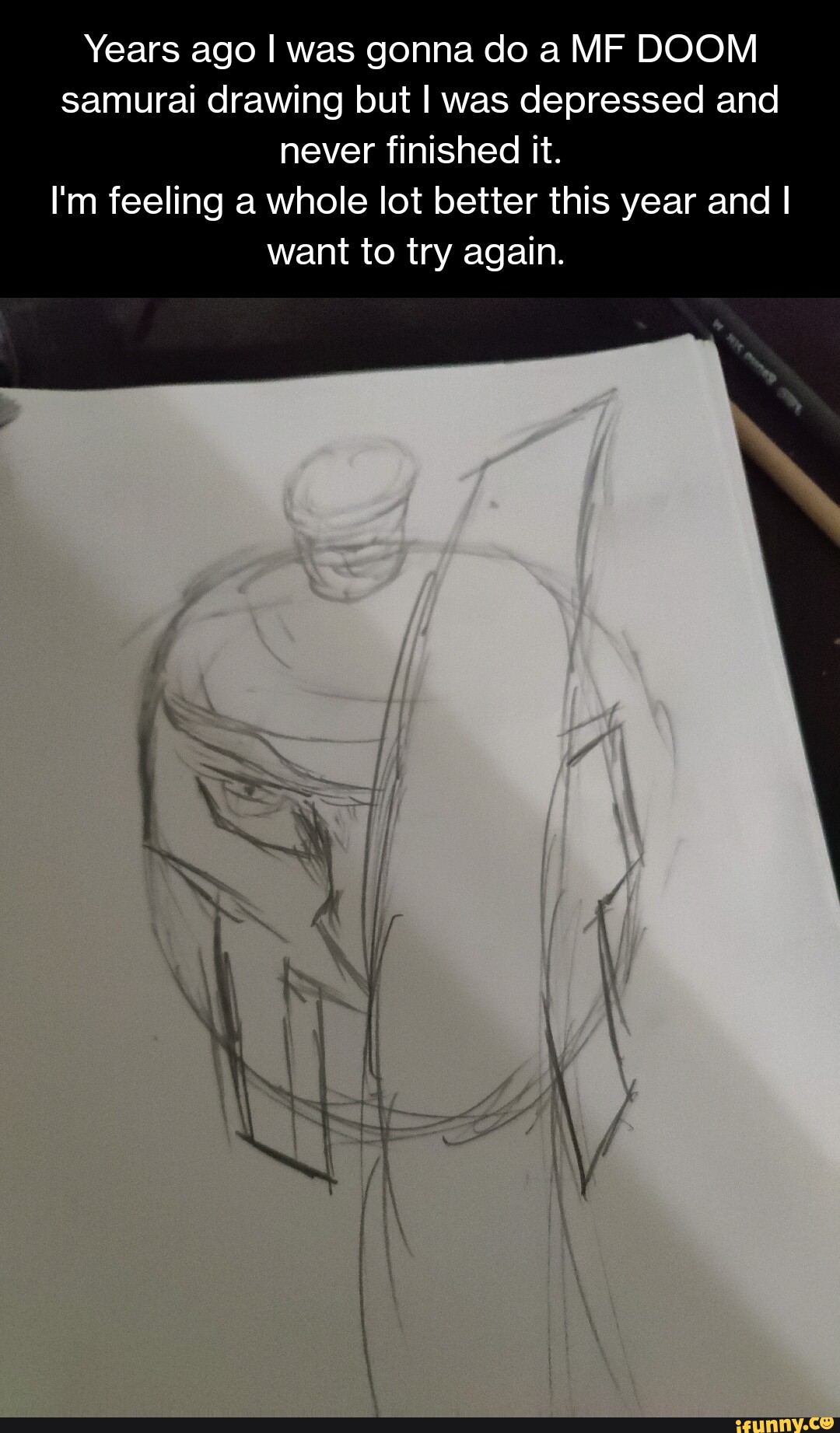 Years ago I was gonna do a MF DOOM samurai drawing but I was depressed ...