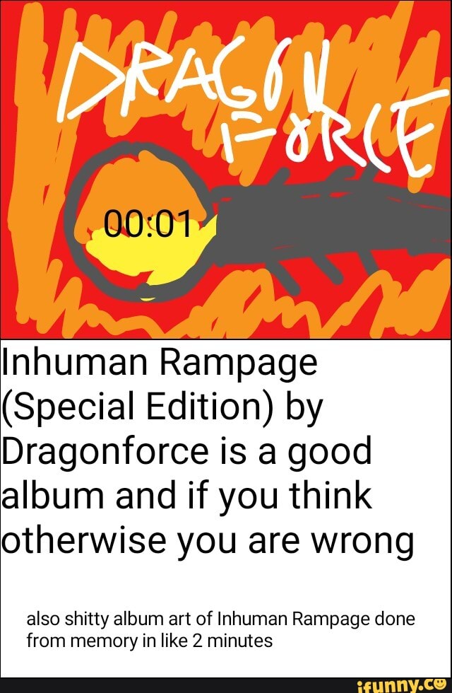 Inhuman Rampage (Special Edition) by Dragonforce is a good album and if ...